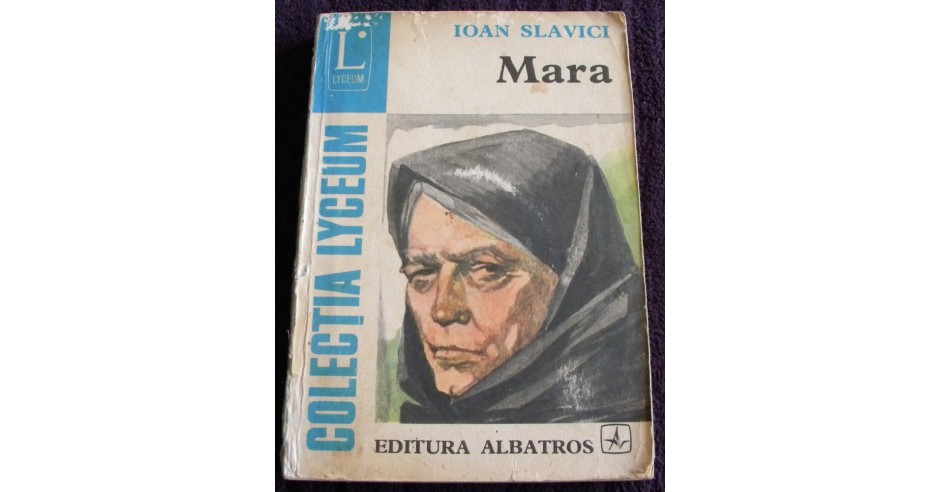 Mara - Ioan Slavici, roman din colectia Lyceum, Editura Albatros 1977 ...