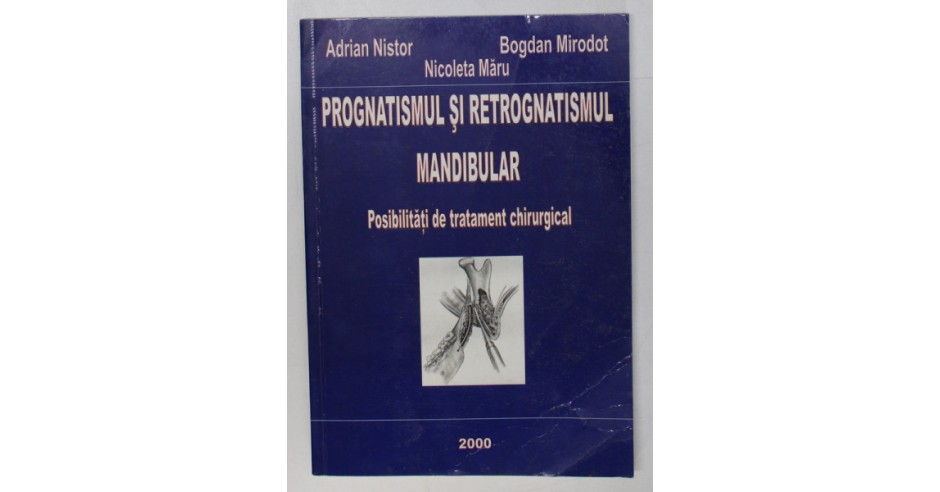 PROGNATISMUL SI RETROGNATISMUL MANDIBULAR - POSIBILITATI DE TRATAMENT ...