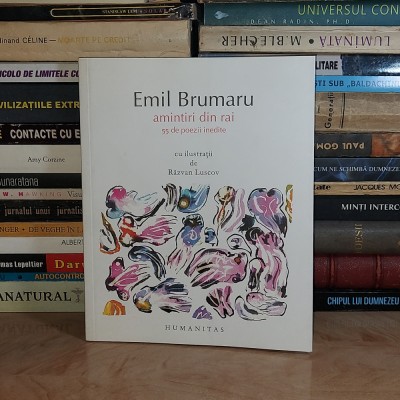 EMIL BRUMARU - AMINTIRI DIN RAI : 55 DE POEZII INEDITE , CU ILUSTRATII ...