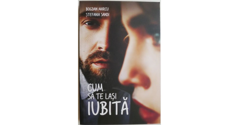 Cum sa te lasi iubita, vol. I ? Bogdan Marcu, Stefania Sandi | arhiva ...