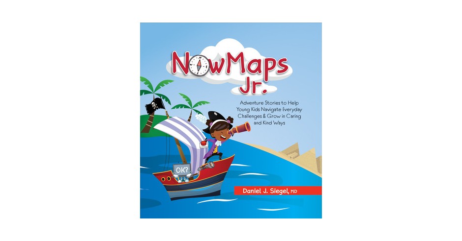 Nowmaps, Jr.: Adventure Stories to Help Young Kids Navigate Everyday ...