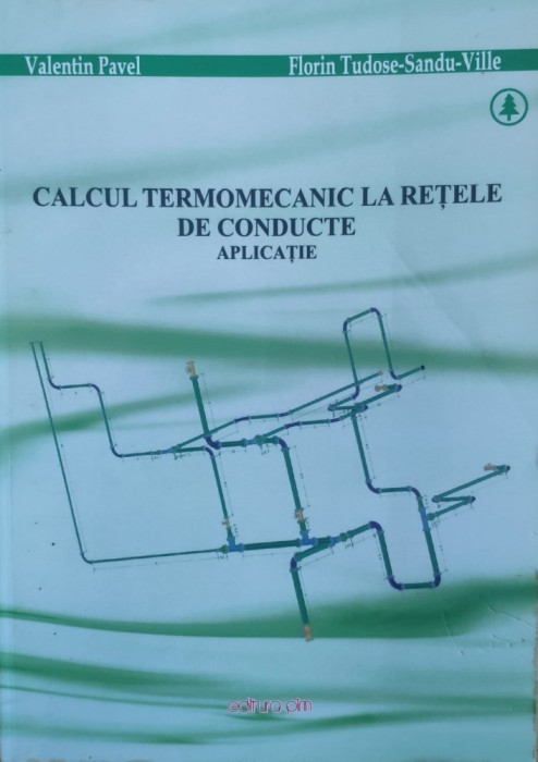 Calcul Termomecanic La Retele De Conducte Aplicatii - Valentin Pavel ...