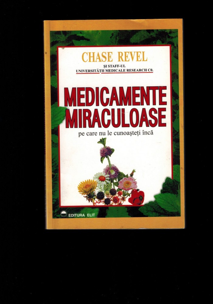 Chase Revel - Medicamente miraculoase pe care nu le cunoasteti inca ...