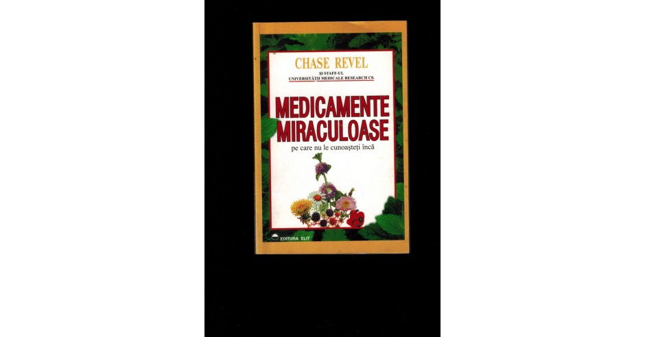 Chase Revel - Medicamente miraculoase pe care nu le cunoasteti inca ...