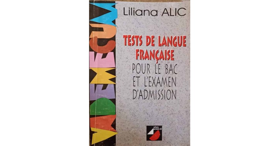 TESTS DE LANGUE FRANCAISE POUR LE BAC ET L'EXAMEN D'ADMISSION-LILIANA ...