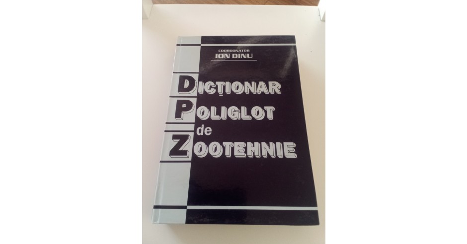 DICȚIONAR POLIGLOT DE ZOOTEHNIE - ION DINU | Okazii.ro