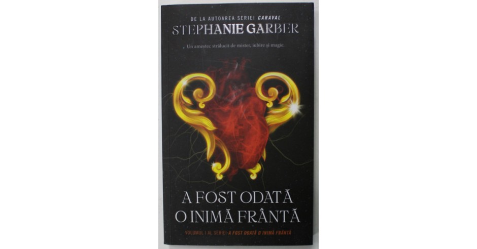 A FOST ODATA O INIMA FRANTA de STEPHANIE GARBER , 2022 | arhiva Okazii.ro