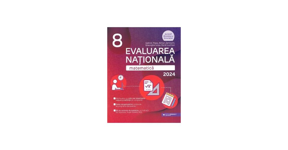 Evaluarea Nationala 2024. Matematica - Clasa 8 - Gabriel Popa, Adrian Zanoschi, Gheorghe Iurea ...