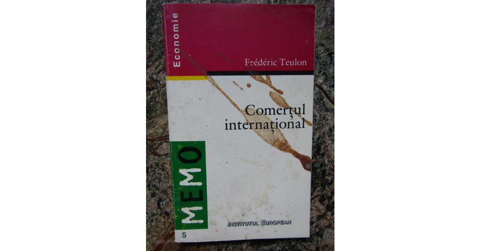 Comertul international – Frederic Teulon, 1998, 110 pagini, marketing ...