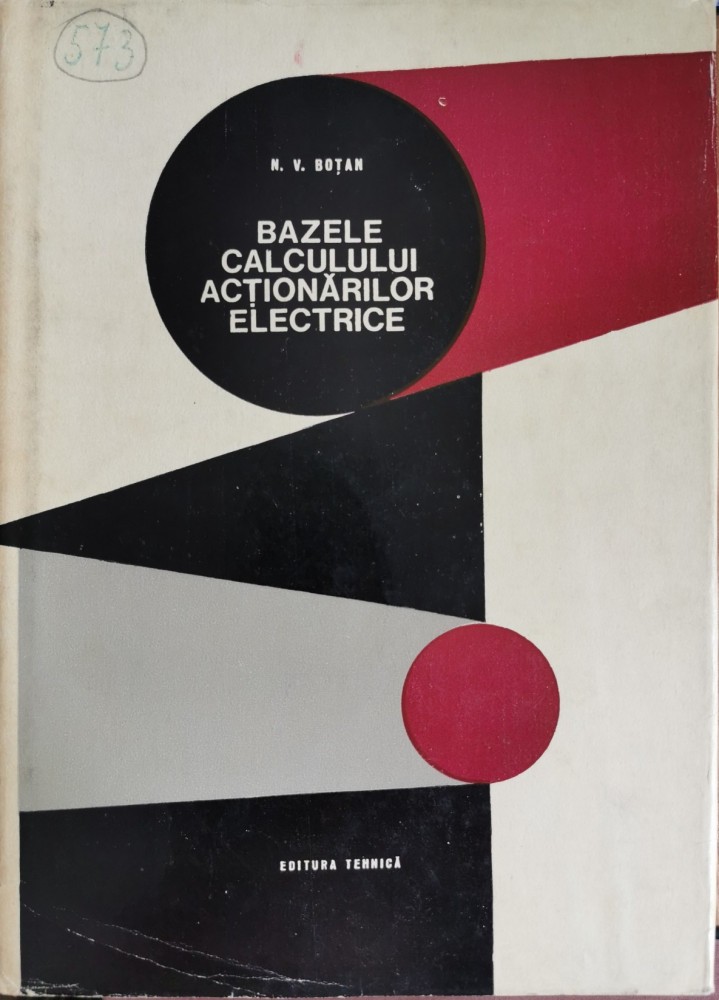 Bazele calculului actionarilor electrice - Nicolae V. Botan | arhiva ...