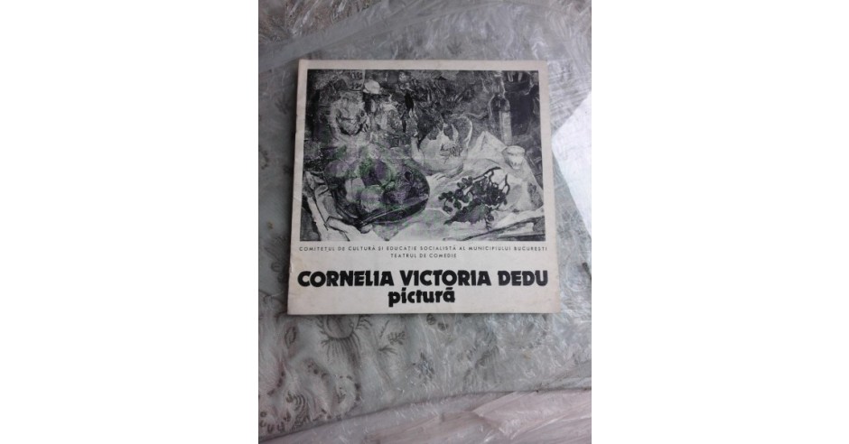 CORNELIA VICTORIA DEDU, PICTURA, ALBUM EXPOZITIE | arhiva Okazii.ro