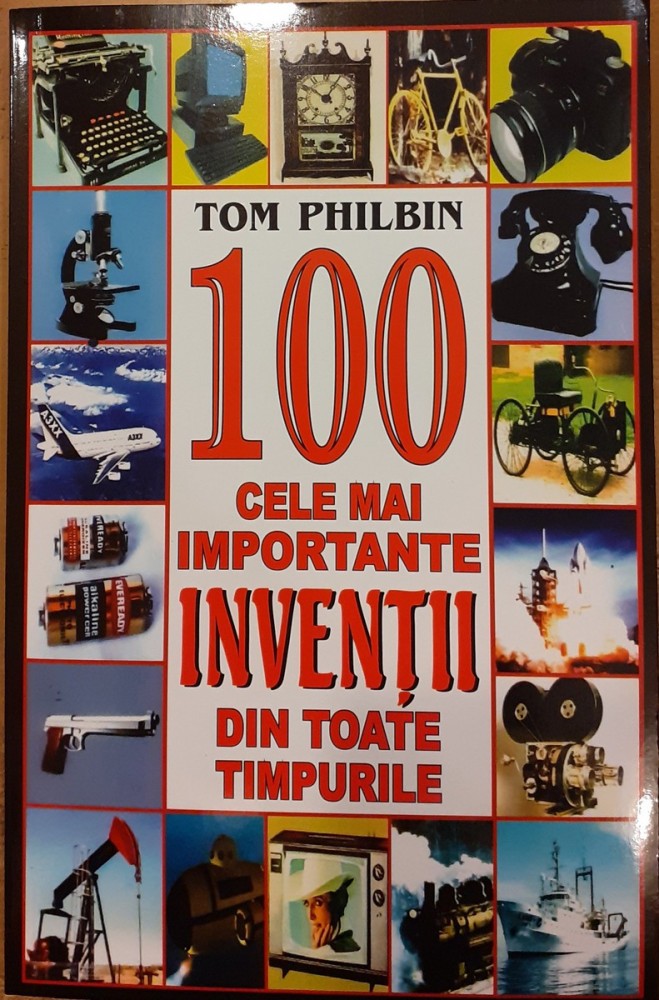 100 cele mai importante inventii din toate timpurile. Colectia cultura ...