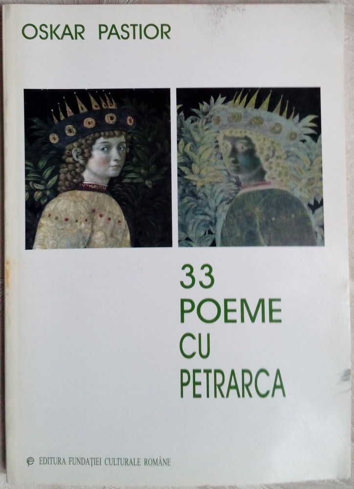 OSKAR PASTIOR: 33 POEME CU PETRARCA (ger/ita/rom 2000/trad.NORA IUGA ...