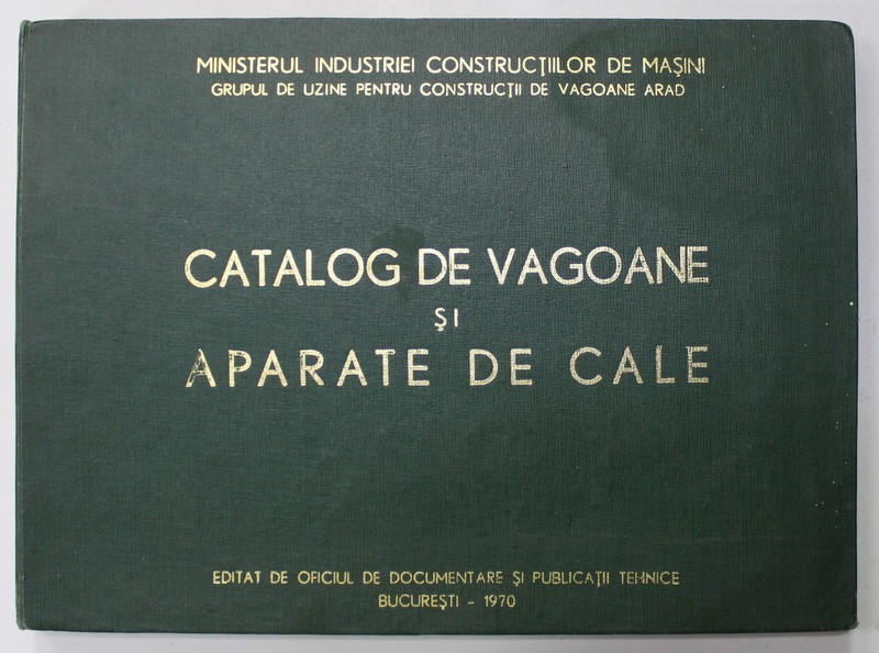 CATALOG DE VAGOANE SI APARATE DE CALE , GRUPUL DE UZINE PENTRU ...