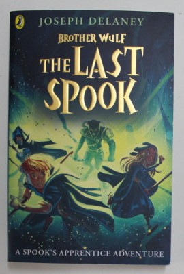 BROTHER WULF - THE LAST SPOOK by JOSEPH DELANEY , 2022 | Okazii.ro
