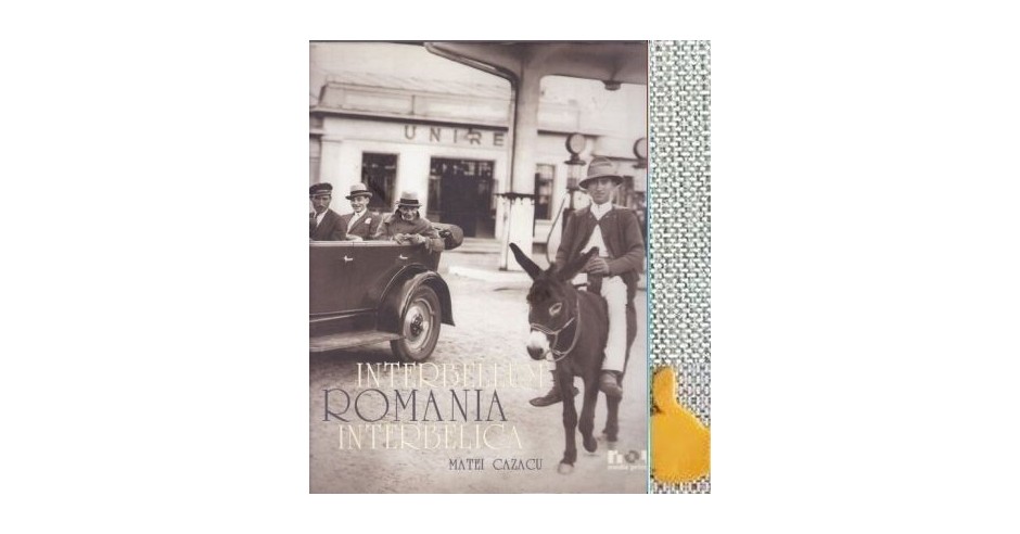 Romania interbelica / Interbellum Romania Matei Cazacu | Okazii.ro