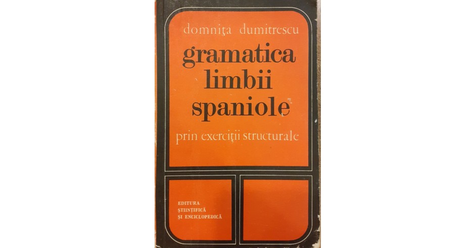 Gramatica limbii spaniole prin exercitii structurale | arhiva Okazii.ro