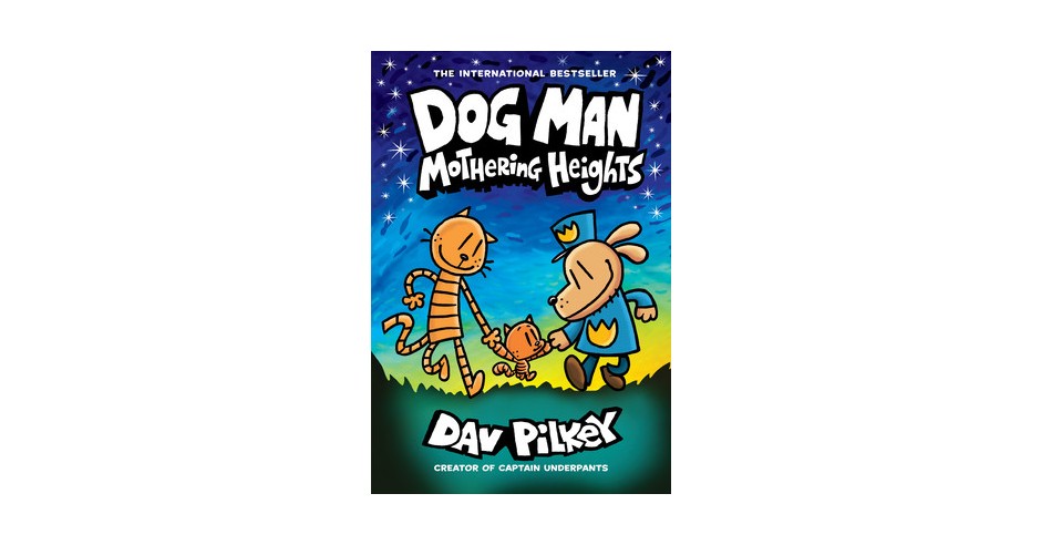 Dog Man: Mothering Heights: From the Creator of Captain Underpants (Dog ...