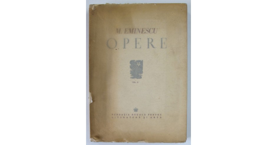 OPERE de M . EMINESCU , VOL. II, POEZII TIPARITE IN TIMPUL VIETII ...