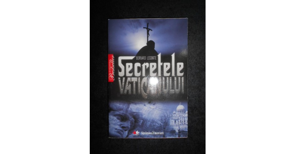 Bernard Lecomte - Secretele Vaticanului | Okazii.ro
