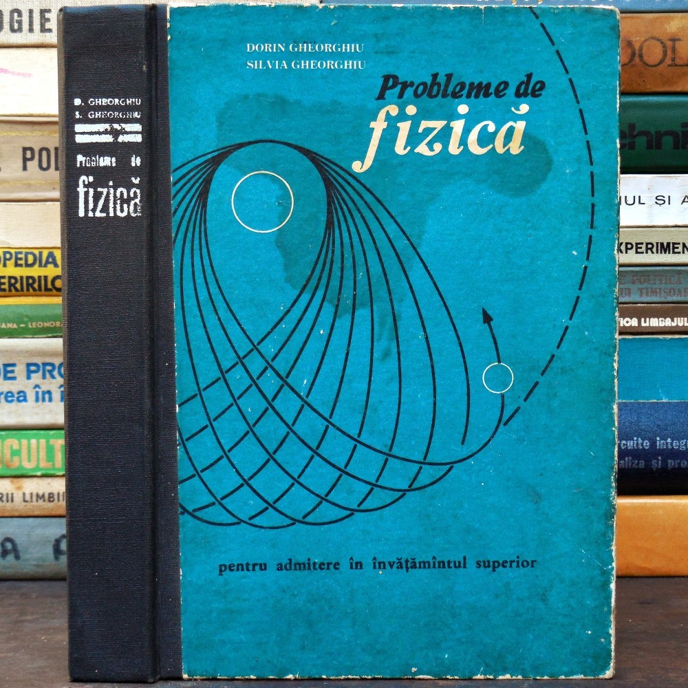 Probleme de FIZICĂ, Culegere pentru Admitere în Învățământul Superior ...