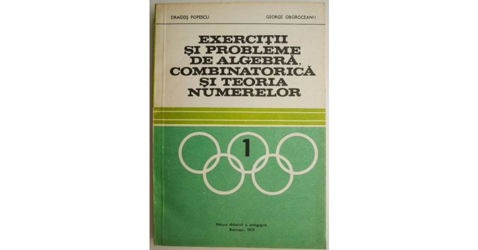 Exercitii si probleme de algebra, combinatorica si teoria numerelor ...