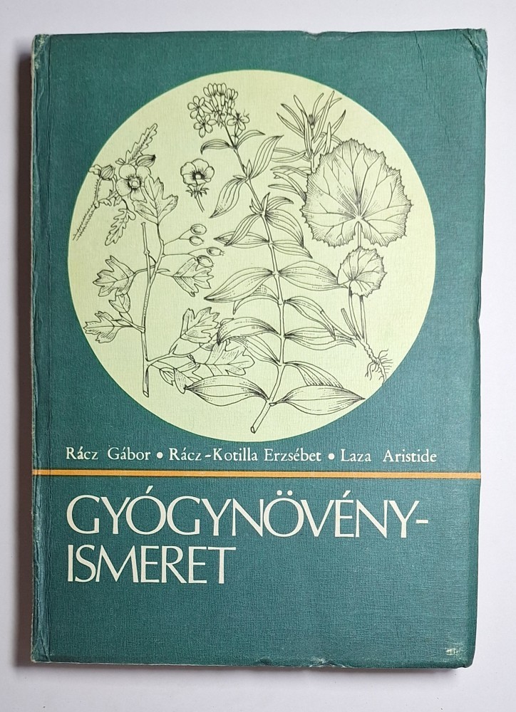 Gyógynövényismeret – Aut. Rácz Gábor, Rácz-Kotilla E., Laza A., Ed ...