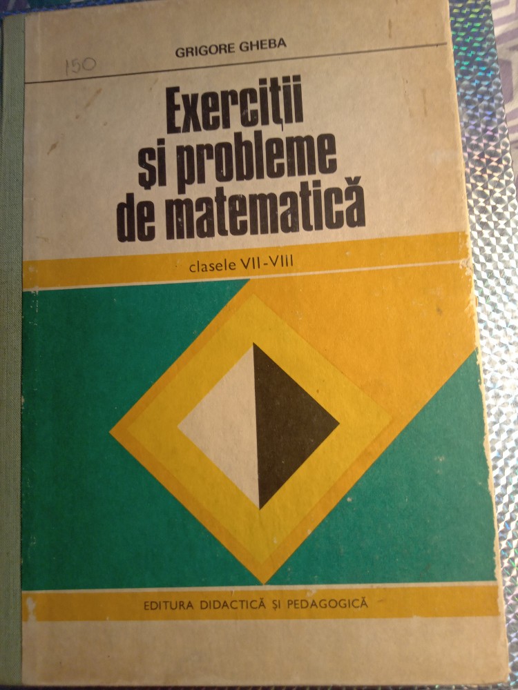 Grigore gheba,exerci?ii ?i probleme de matematica clasele vii-viii ...