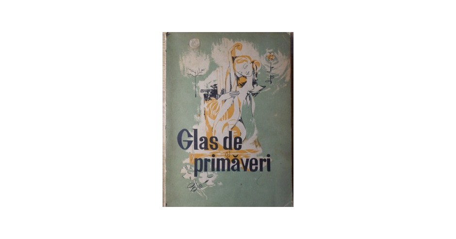 GLAS DE PRIMAVERI. CULEGERE DE CANTECE PENTRU PIONIERI SI SCOLARI ...