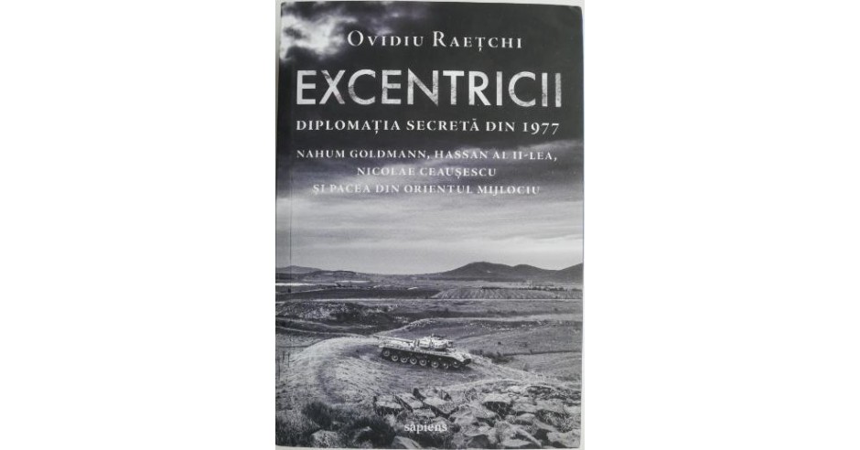 Excentricii. Diplomatia secreta din 1977. Nahum Goldmann, Hassan al II ...