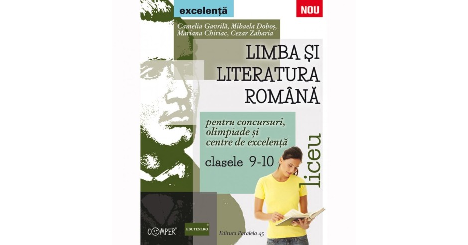 Limba si literatura romana pentru concursuri, olimpiade si centre de excelenta. Liceu, clasele ...