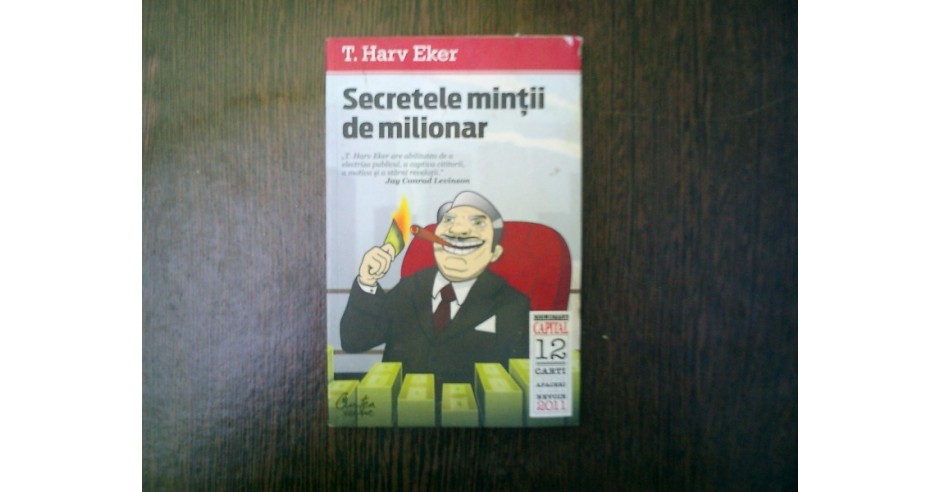 Secretele mintii de milionar - T. Harv Eker | Okazii.ro