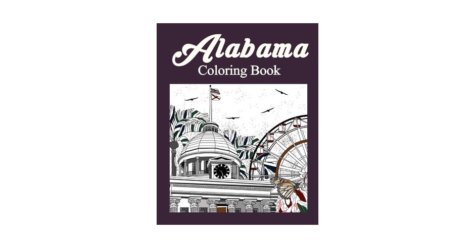 Alabama Coloring Book: Adult Painting on USA States Landmarks and ...