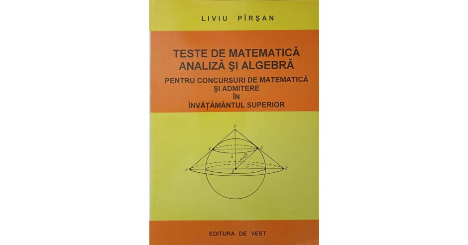 TESTE DE MATEMATICA, ANALIZA SI ALGEBRA PENTRU CONCURSURI DE MATEMATICA ...