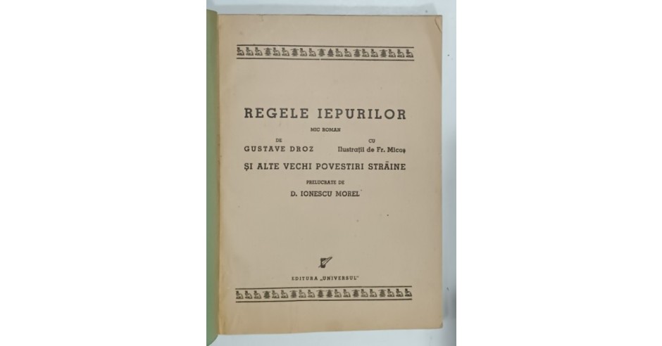 REGELE IEPURILOR , MIC ROMAN de GUSTAVE DROZ , cu ilustratii de FR ...
