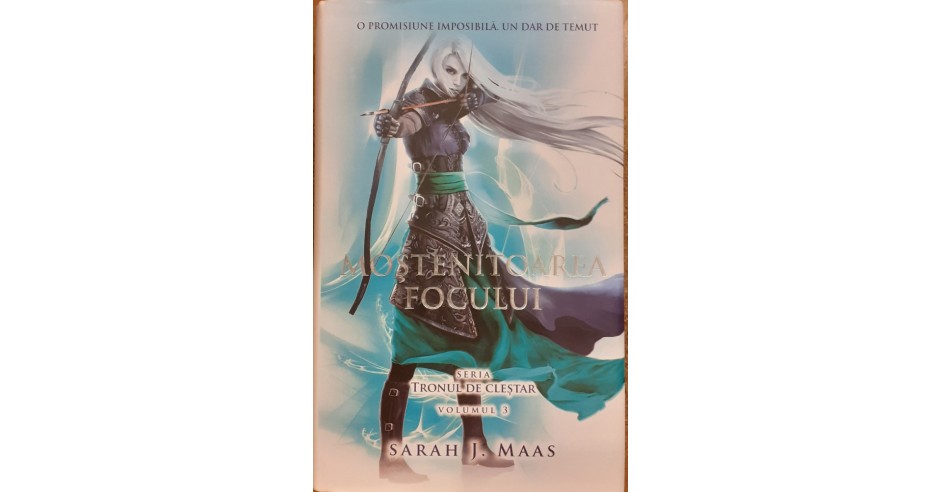 Mostenitoarea focului Seria Tronul de clestar vol.3 | arhiva Okazii.ro