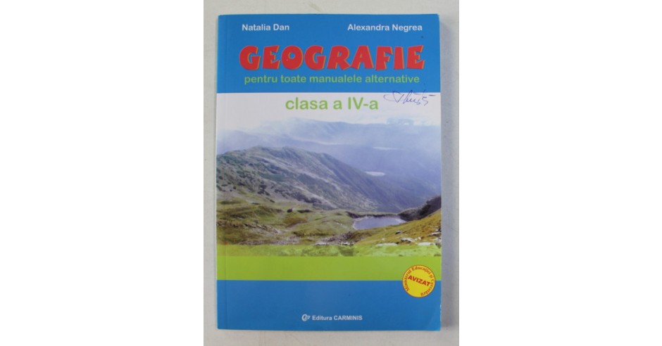 GEOGRAFIE PENTRU TOATE MANUALELE ALTERNATIVE , CLASA A IV-A de NATALIA ...