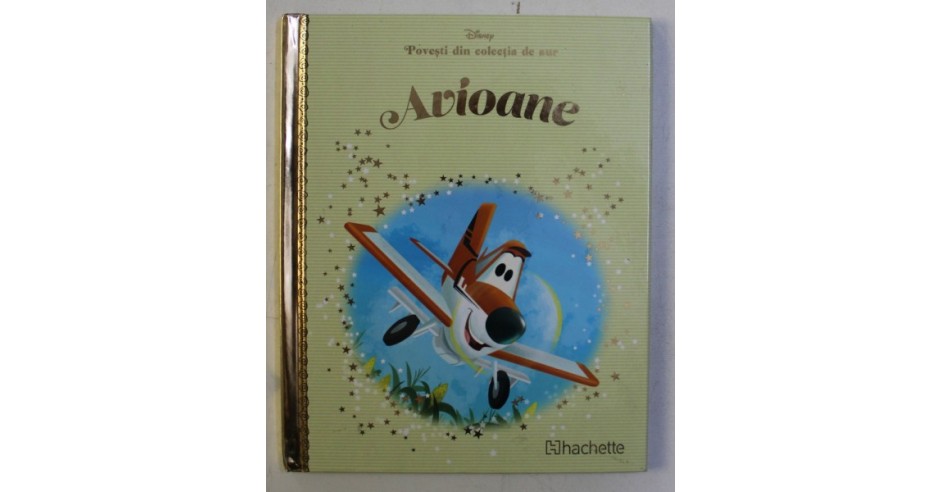 POVESTI DIN COLECTIA DE AUR , VOLUMUL 34 - AVIOANE , SERIA DISNEY ...