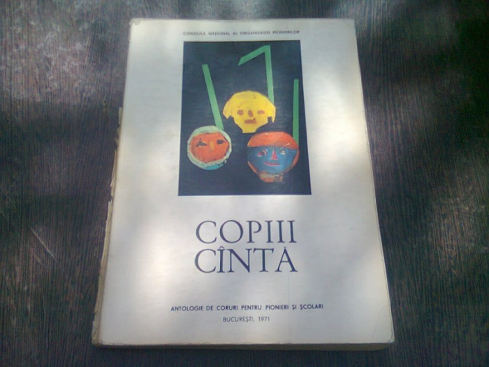 COPIII CANTA. ANTOLOGIE DE CORURI PENTRU PIONIERI SI SCOLARI | Okazii.ro