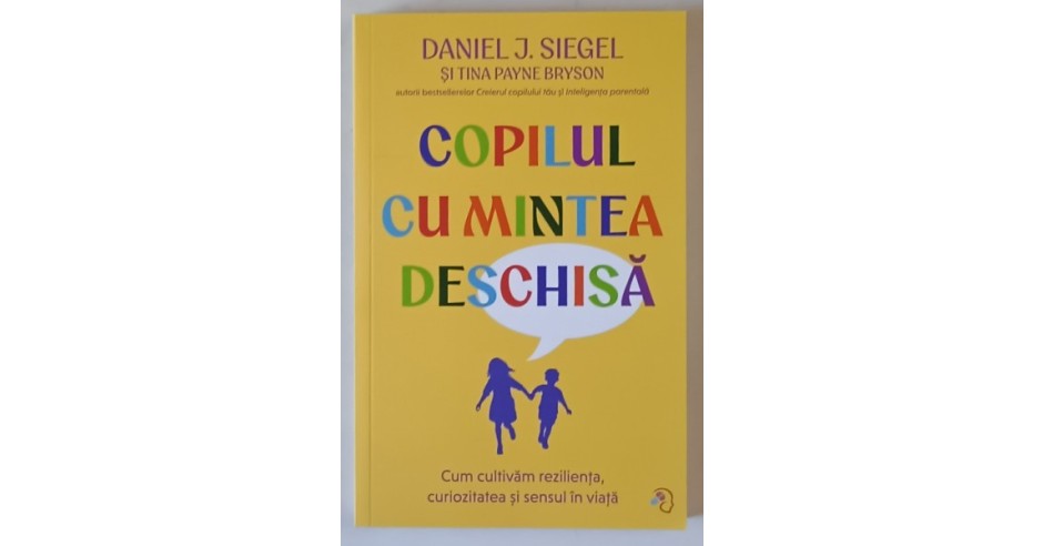 COPILUL CU MINTEA DESCHISA , CUM CULTIVAM REZILIENTA , CURIOZITATEA SI ...