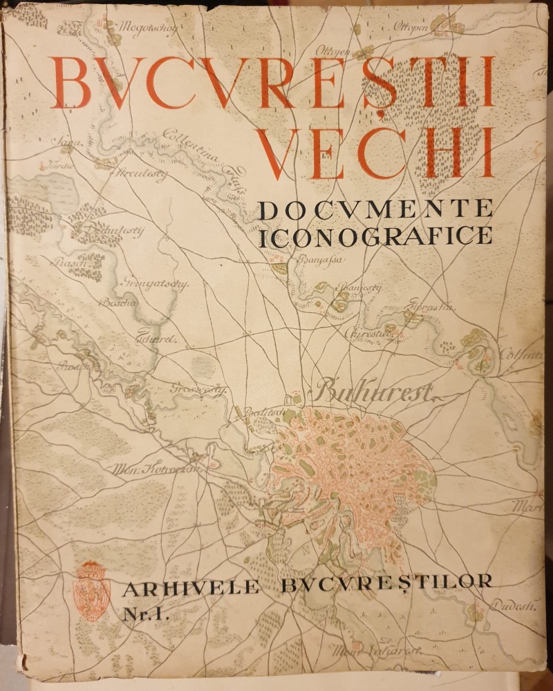 Bucuresti Vechi - Documente iconografice 1936 editie bilingva romana ...