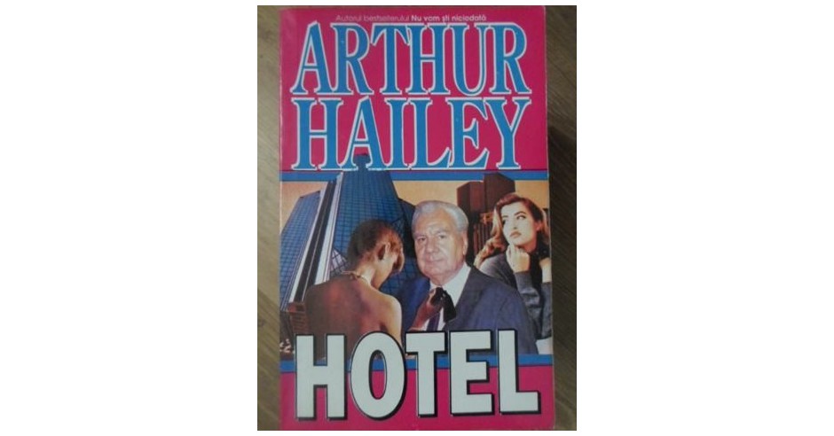 HOTEL-ARTHUR HAILEY | arhiva Okazii.ro