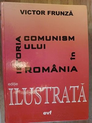 Istoria comunismului in Romania- Victor Frunza | Okazii.ro