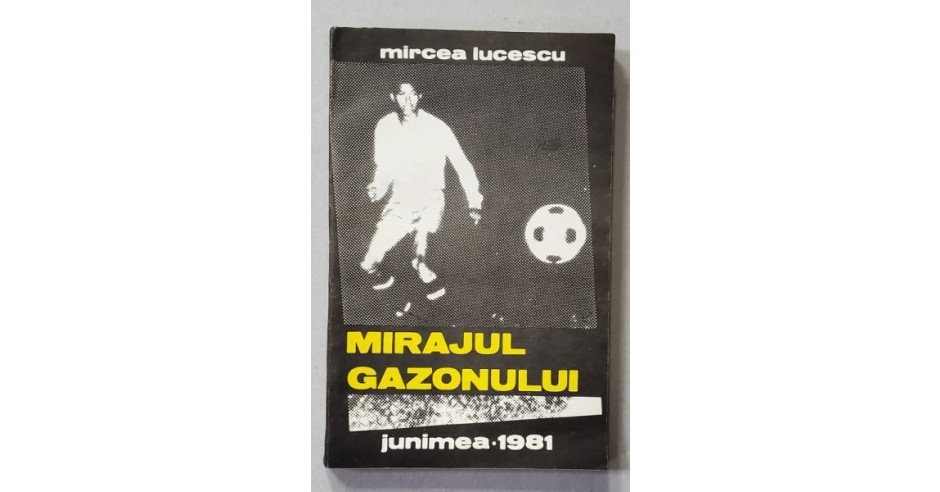 MIRAJUL GAZONULUI de MIRCEA LUCESCU , 1981 | Okazii.ro