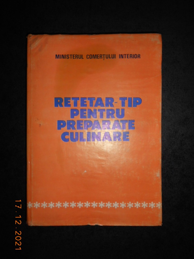 RETETAR TIP PENTRU PREPARATE CULINARE. 1245 DE RETETE (1982, editie ...