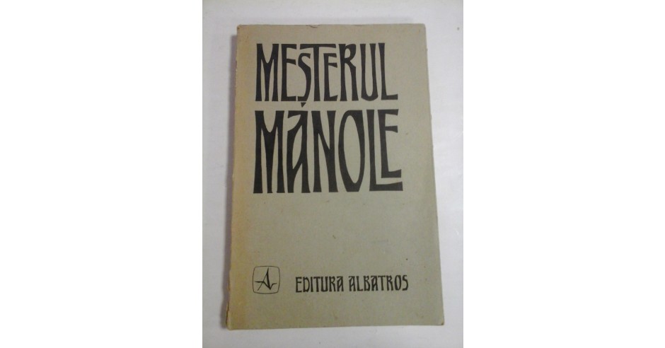 MESTERUL MANOLE - ( autograf si dedicatie Emil Chendea ) | Okazii.ro