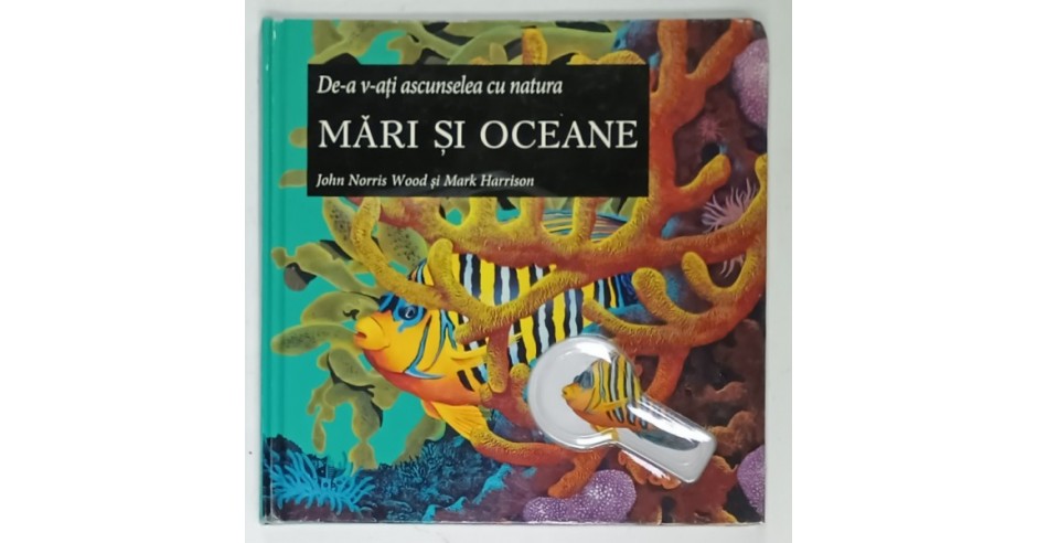 DE - A V- ATI ASCUNSELEA CU NATURA , MARI SI OCEANE de JOHN NORRIS WOOD ...