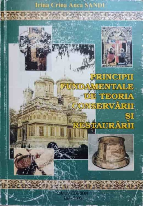 PRINCIPII FUNDAMENTALE DE TEORIA CONSERVARII SI RESTAURARII-IRINA CRINA ...