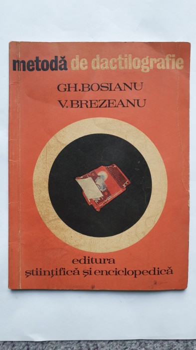 Metoda de dactilografie, Gh Bosianu, 1975, 44 pag | Okazii.ro