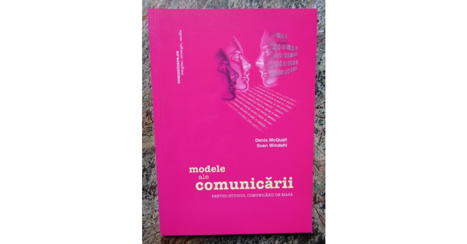 Modele ale comunicarii .../ Denis McQuail si Sven Windahl | arhiva Okazii.ro